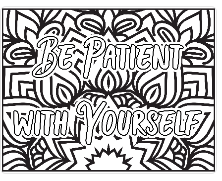 'Be Patient With Yourself' Coloring Page - Digital Download – The Good ...